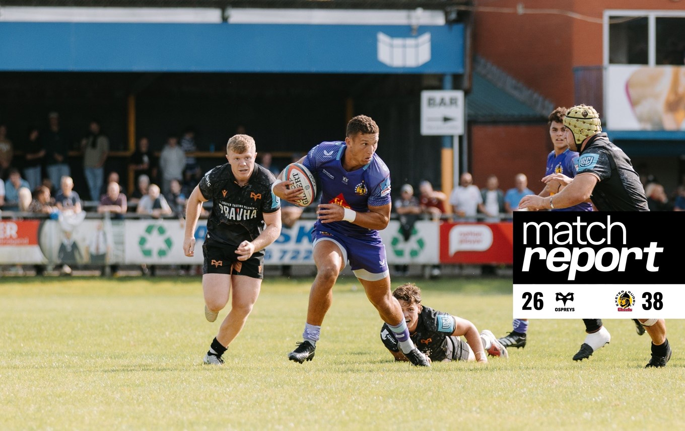 Match report: Ospreys 26-38 Exeter Chiefs